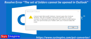 Resolve Error "The set of folders cannot be opened in Outlook"
