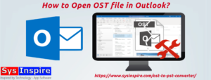 How to Open OST file in Outlook?