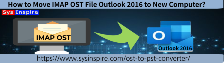 How to Move IMAP OST File Outlook 2016 to New Computer » Best Guide