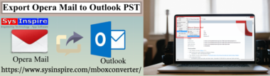 Complete Solution to Export Opera Mail to Outlook PST