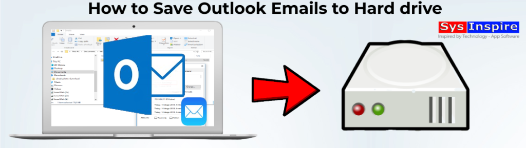 How to Save Outlook Emails to Hard drive- Top 3 Free Methods