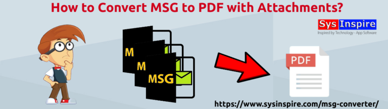How to Convert MSG to PDF with Attachments? SysInspire Solutions