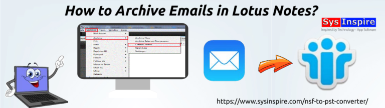 How to Archive Emails in Lotus Notes? Know the Solution