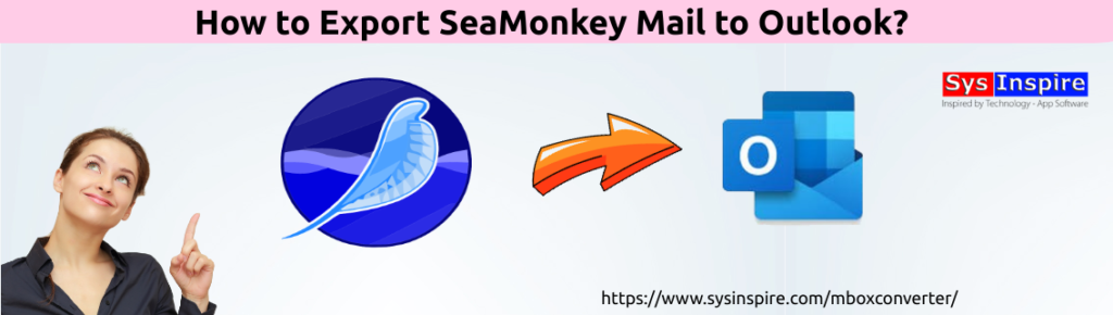 How to Export SeaMonkey Mail to Outlook? Quick Method