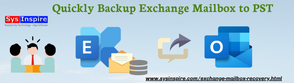 Quickly Backup Exchange Mailbox to PST- Complete Steps